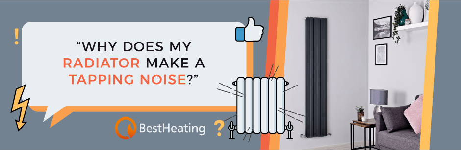 Why does my radiator make a tapping noise? - BestHeating Advice Centre