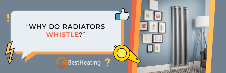 Why do radiators whistle? - BestHeating Advice Centre