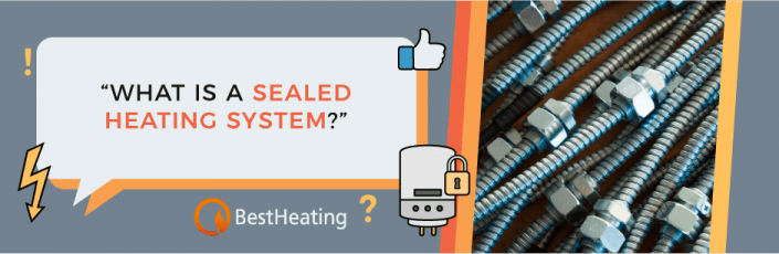 What is a sealed heating system? - BestHeating Advice Centre